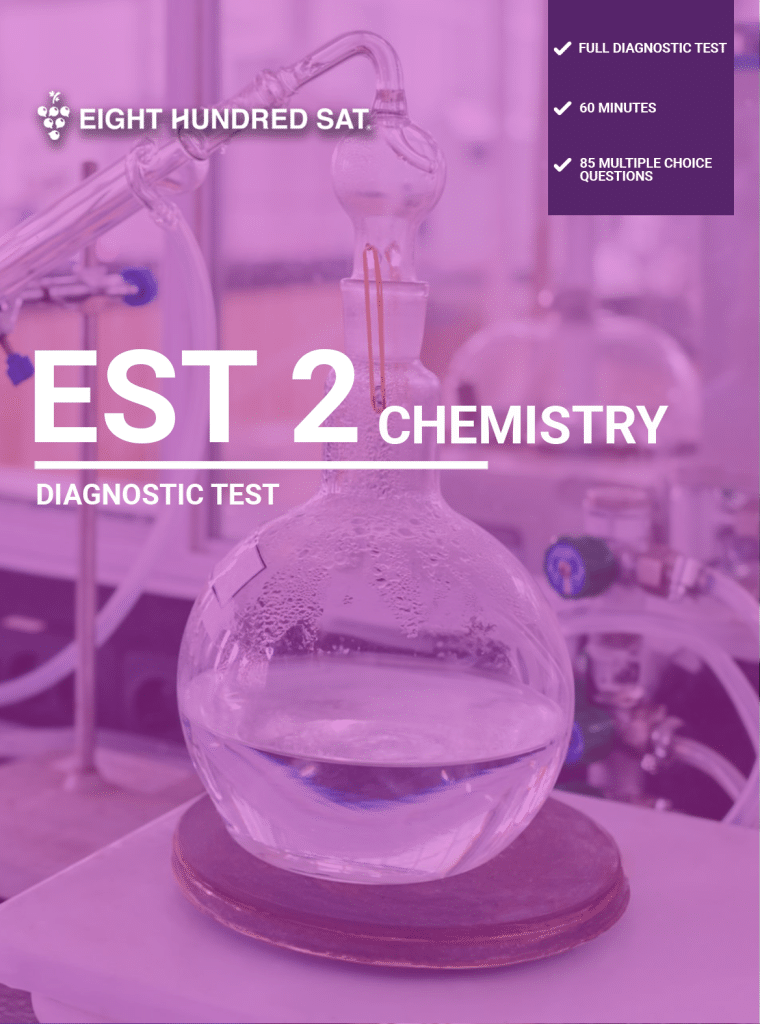 EST 2 Chemistry Diagnostic Test - 800 SAT | Test Prep for SAT, ACT, AP ...