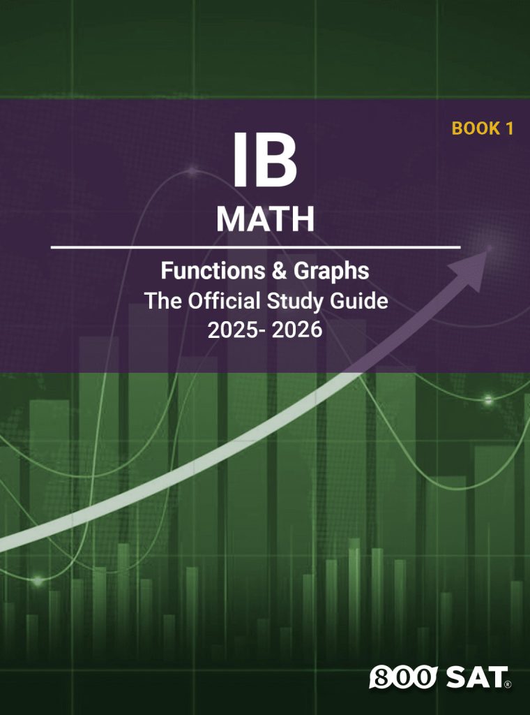 IB Math Book1: Functions and Graphs - 800 SAT | AP, SAT, est, ACT 2026