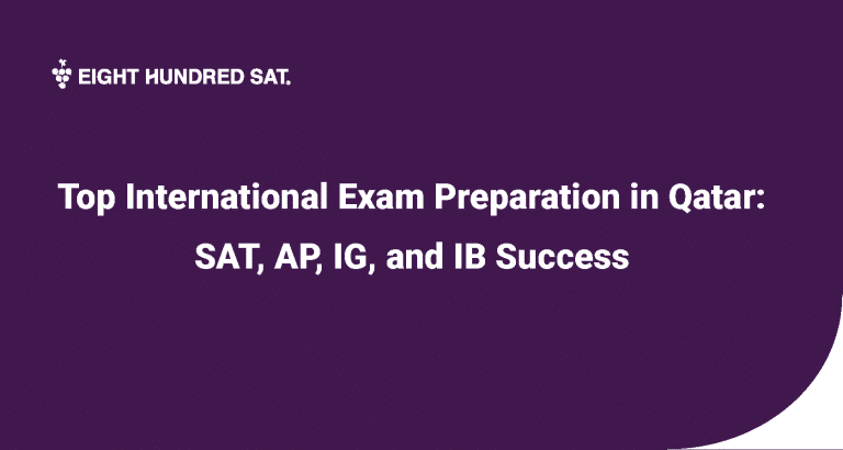 Top International Exam Preparation in Qatar: SAT - AP - IG - IB