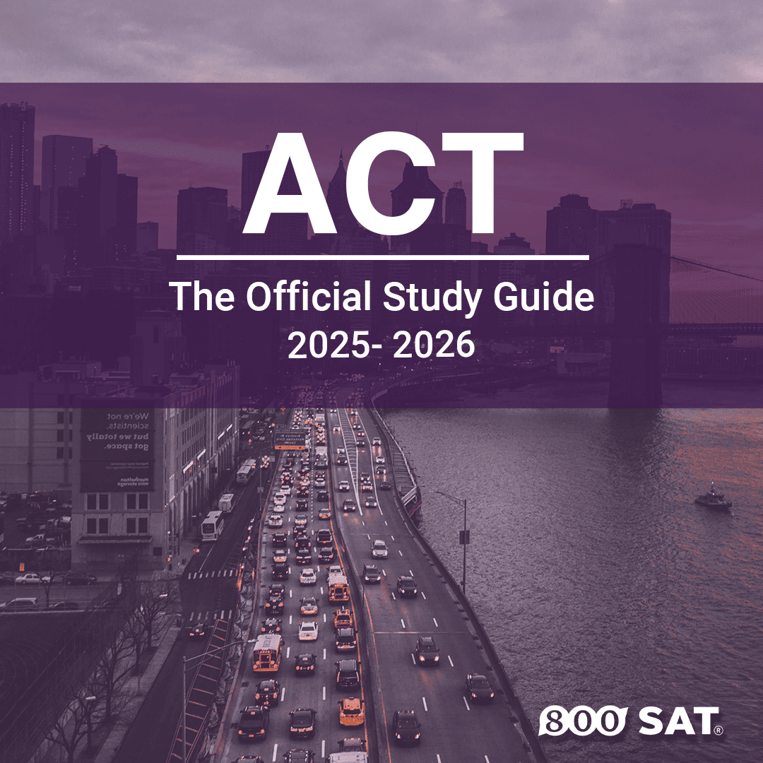SAT & ACT I STUDY GUIDES - 800 SAT | AP, SAT, est, ACT
